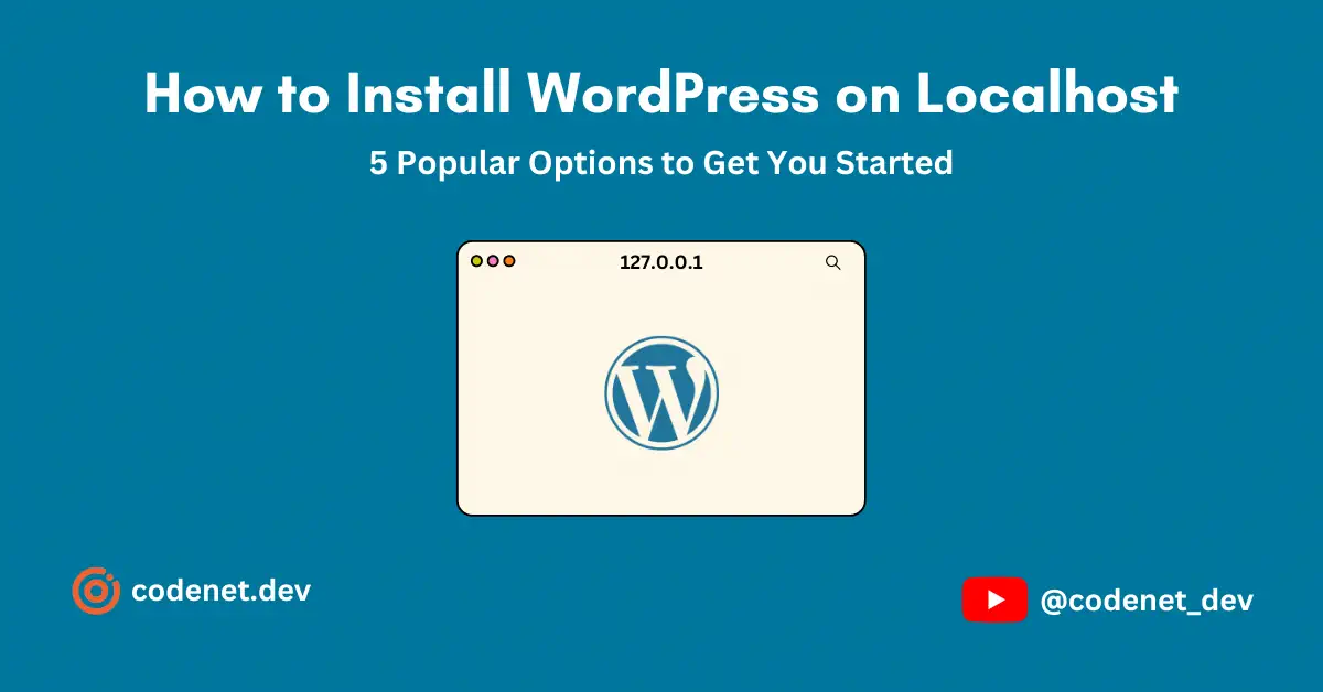 How to Install WordPress on Localhost: 5 Popular Options to Get You Started - codenet.dev